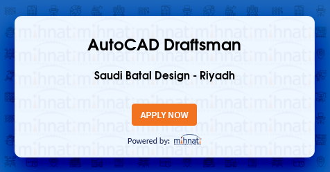 AutoCAD Draftsman Job, Riyadh, Saudi Batal Design - MIHNATI.COM