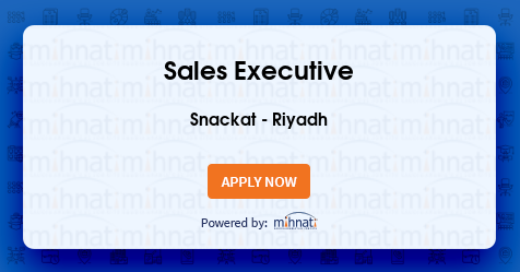 Sales Executive Job, Riyadh, Snackat - MIHNATI.COM