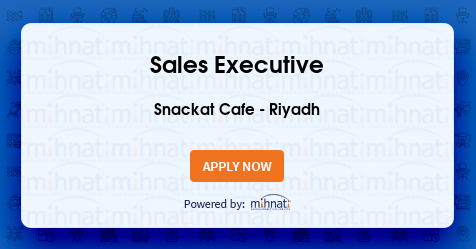 Sales Executive Job, Riyadh, Snackat Cafe - MIHNATI.COM